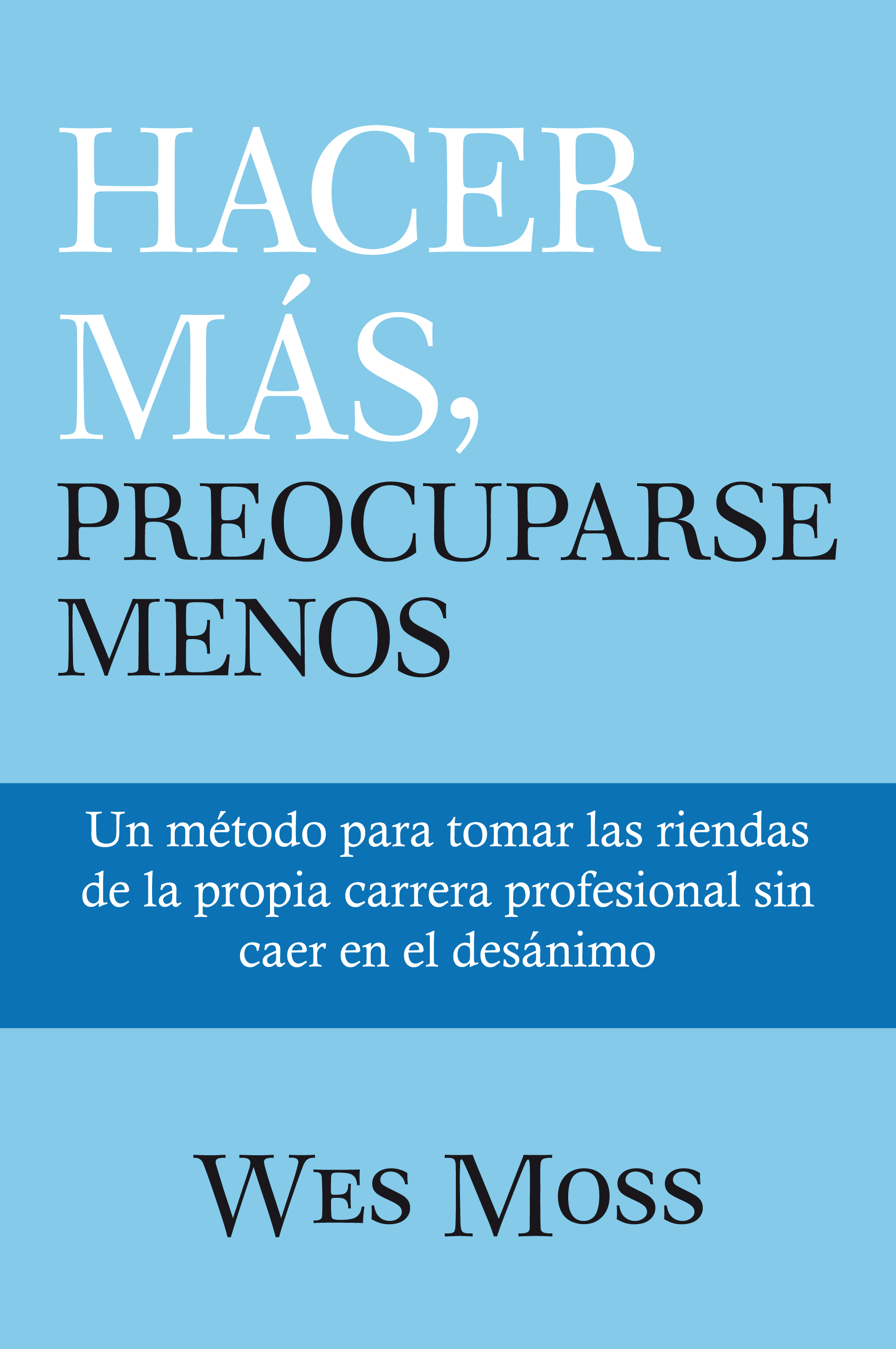 Resumen de 'Hacer más, preocuparse menos', de Wes Moss | Leader Summaries